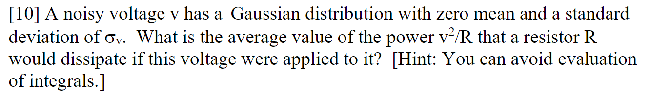 Solved [10] A noisy voltage v has a Gaussian distribution | Chegg.com