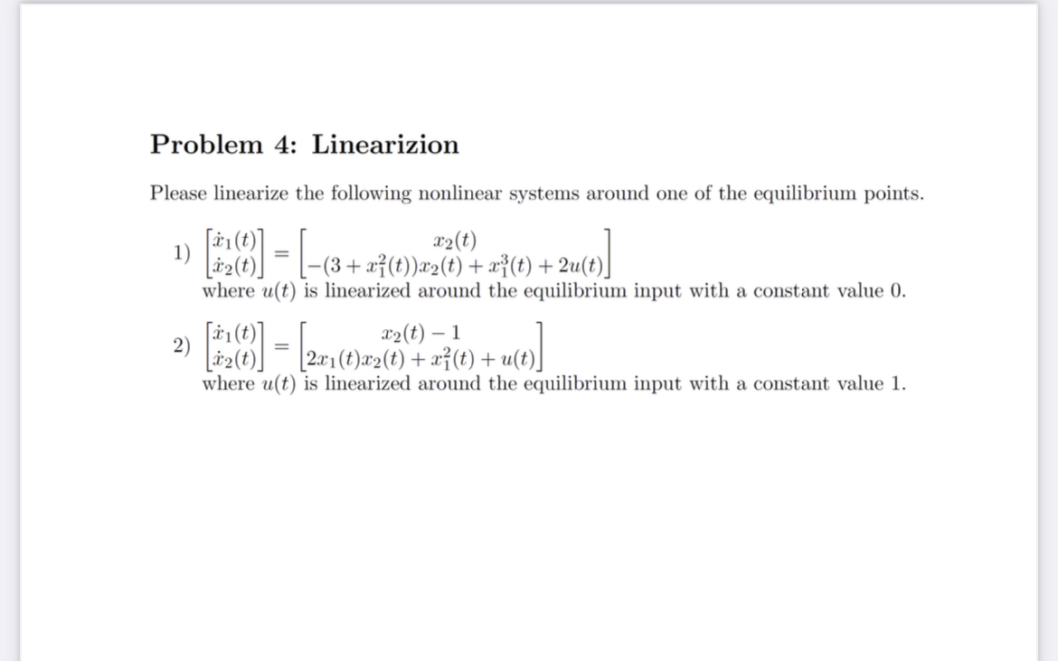 Problem 4: Linearizion Please linearize the following | Chegg.com