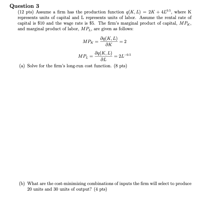 Solved Question 3 (12 pts) Assume a firm has the production | Chegg.com Solved Question 3 (12 pts) Assume a firm has the production | Chegg.com