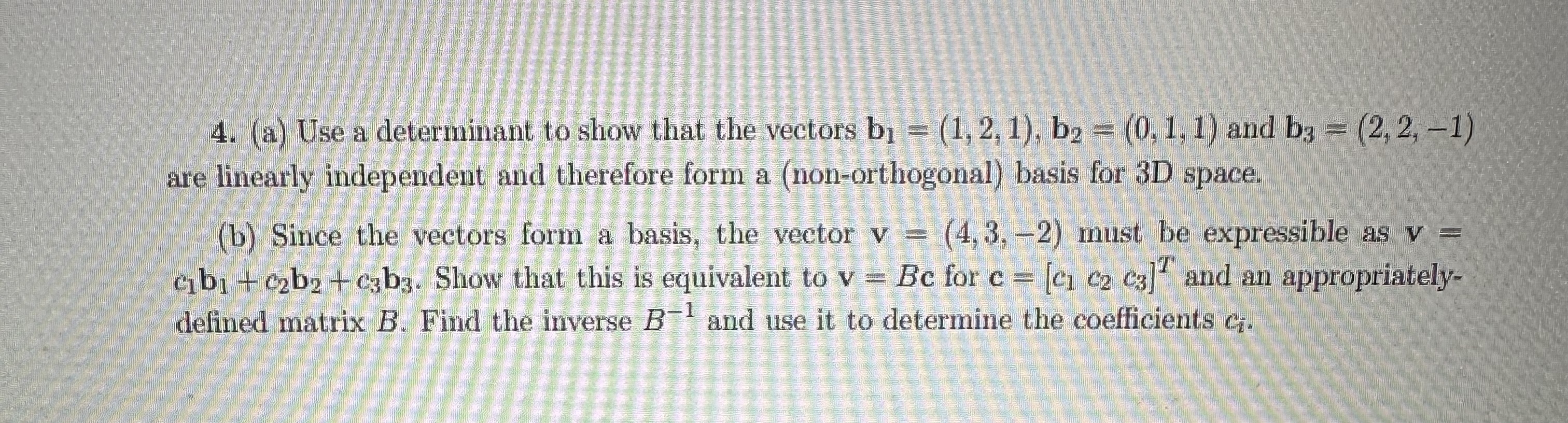 Solved 4. (a) Use a determinant to show that the vectors | Chegg.com
