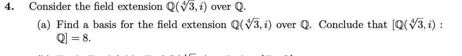 Solved Consider the field extension Q(43,i) over Q. (a) Find | Chegg.com
