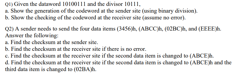 Solved Q1) Given the dataword 10100111 and the divisor 10111 | Chegg.com