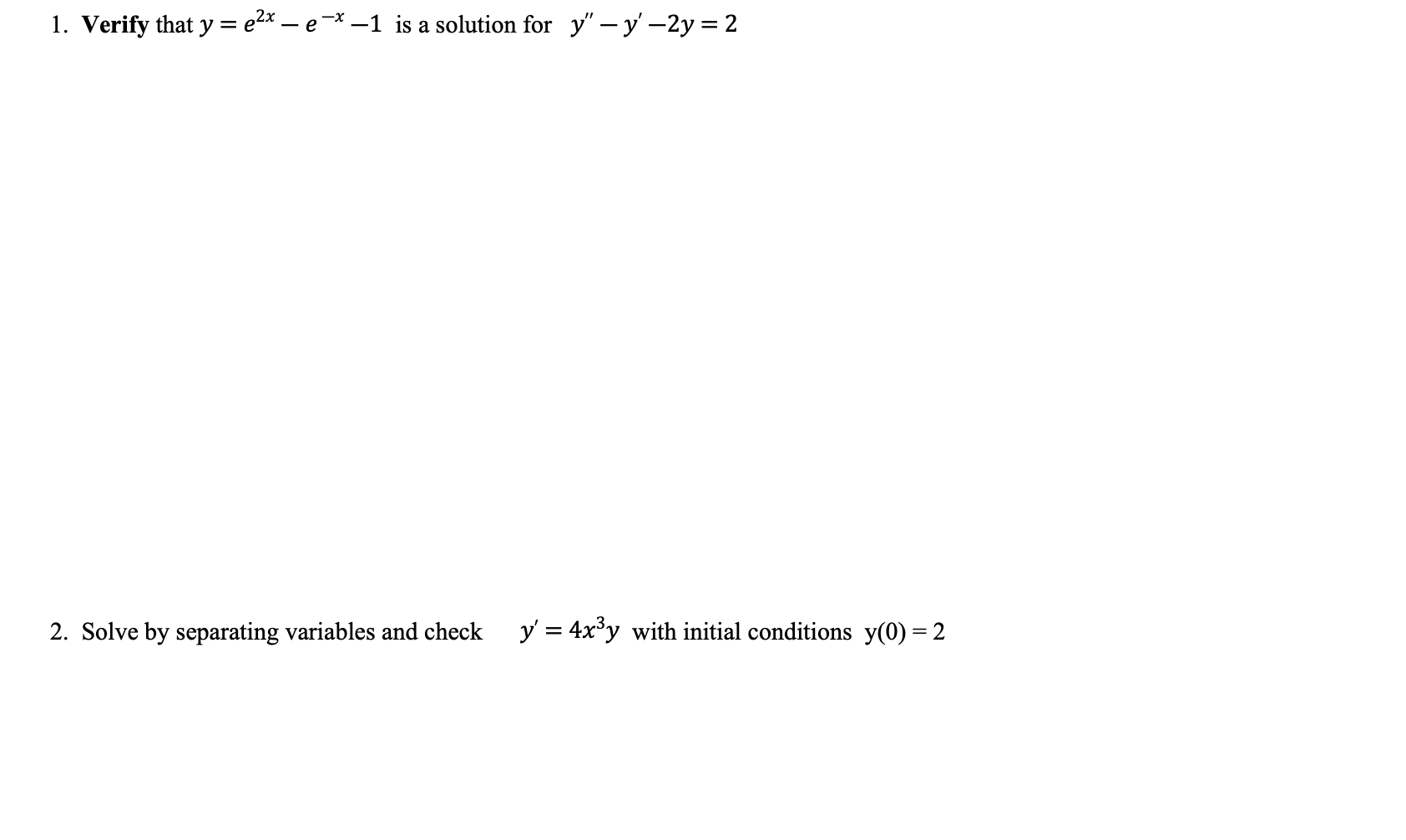 Solved 1 Verify That Y e2x e x 1 Is A Solution For Chegg