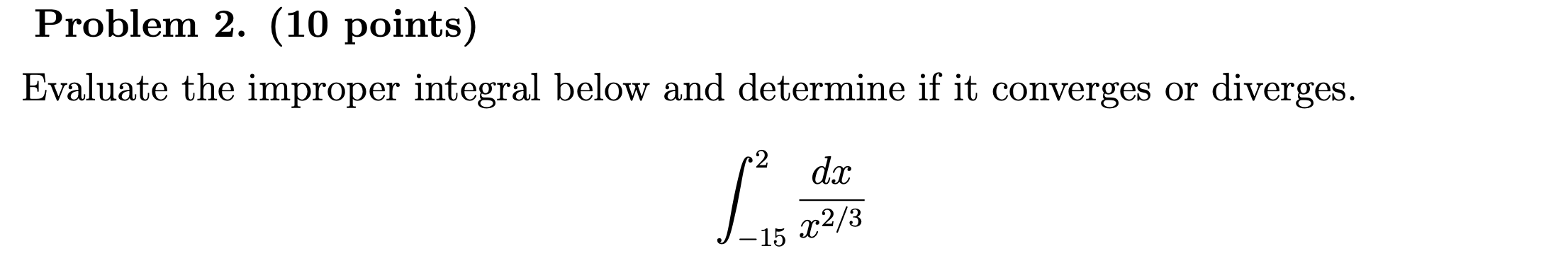 Solved Problem 2. (10 ﻿points)Evaluate the improper integral | Chegg.com
