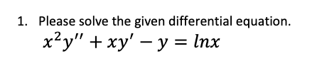 Solved 1. Please solve the given differential equation. | Chegg.com