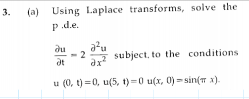 Solved (a) Using Laplace transforms, solve the p d.e. | Chegg.com
