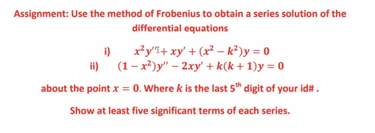 Solved Assignment: Use the method of Frobenius to obtain a | Chegg.com
