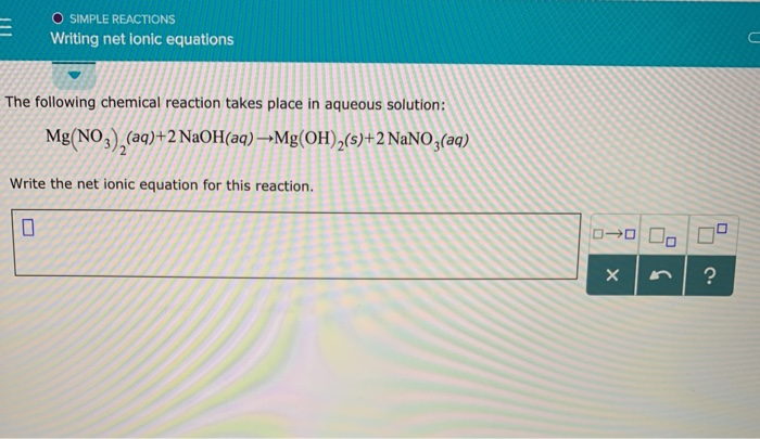 Solved O SIMPLE REACTIONS Writing net ionic equations The | Chegg.com