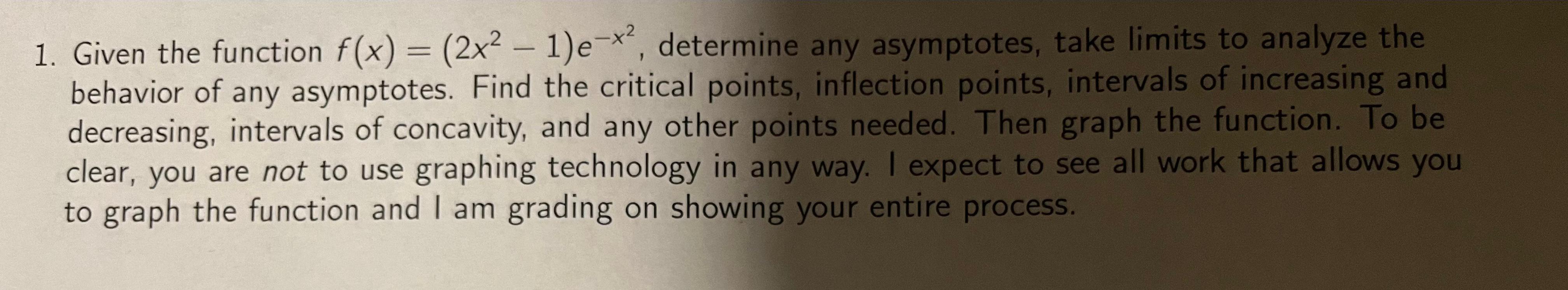Solved 1. Given the function f(x)=(2x2−1)e−x2, determine any | Chegg.com