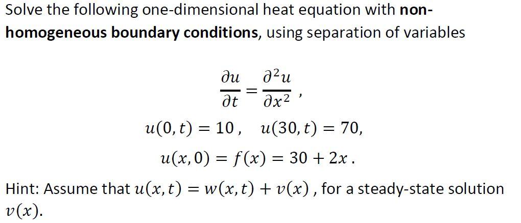 Solved Solve the following one-dimensional heat equation | Chegg.com