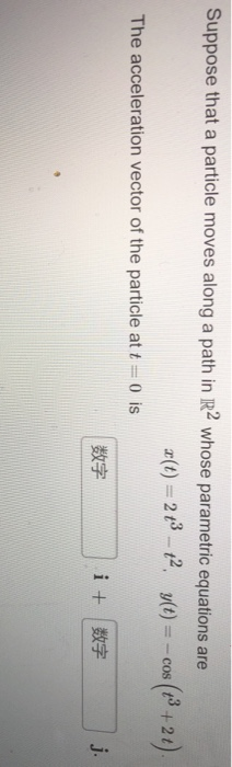 Solved Suppose that a particle moves along a path in R2 | Chegg.com