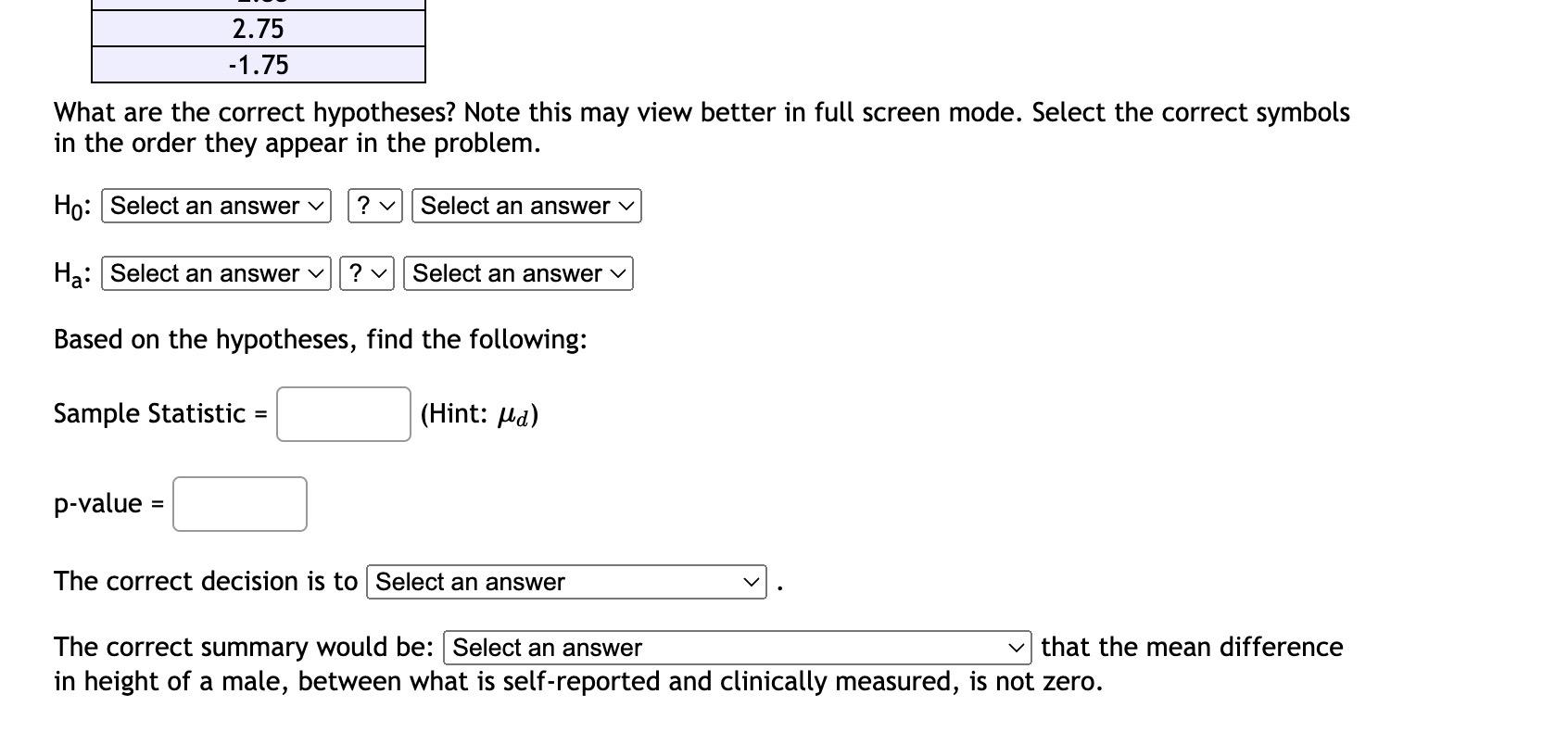 Solved You are testing the claim that a male's self-reported | Chegg.com