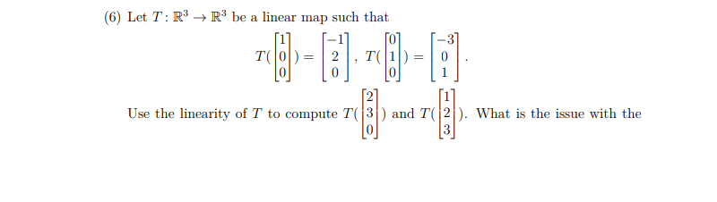 Solved (6) Let T: R3 R3 be a linear map such that T(1) Use | Chegg.com