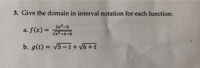 Solved 3. Give the domain in interval notation for each | Chegg.com