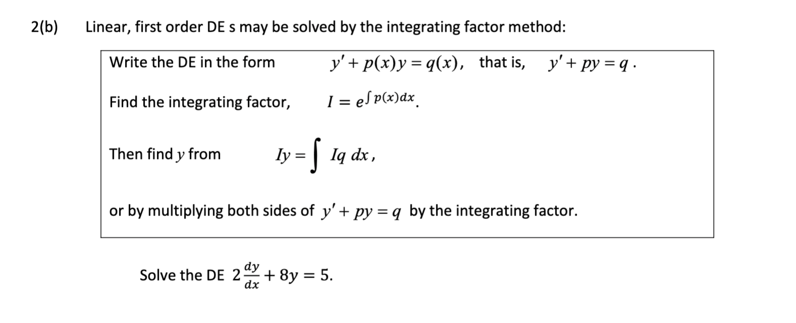 Solved 2(b) Linear, first order DE s may be solved by the | Chegg.com Solved 2(b) Linear, first order DE s may be solved by the | Chegg.com