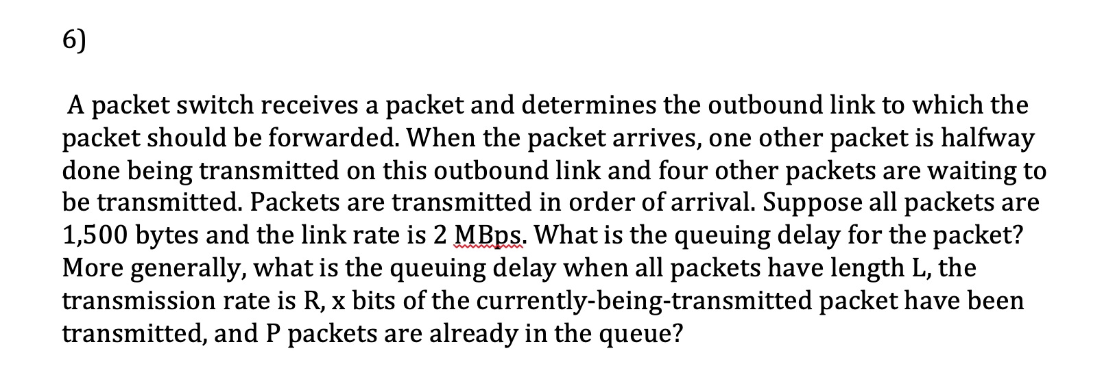 Solved 6 A packet switch receives a packet and determines | Chegg.com