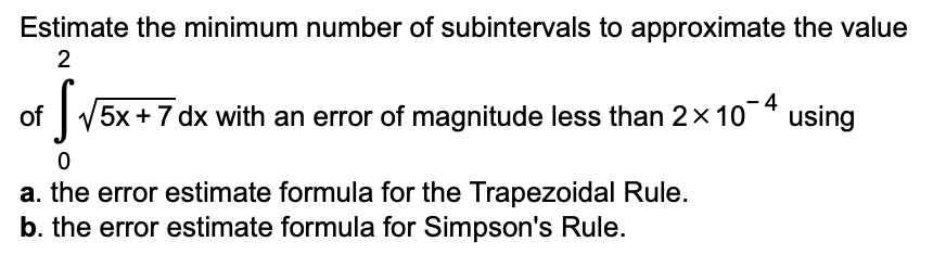 Solved Estimate the minimum number of subintervals to | Chegg.com