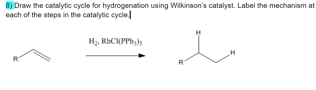 Solved Draw the catalytic cycle for hydrogenation using | Chegg.com