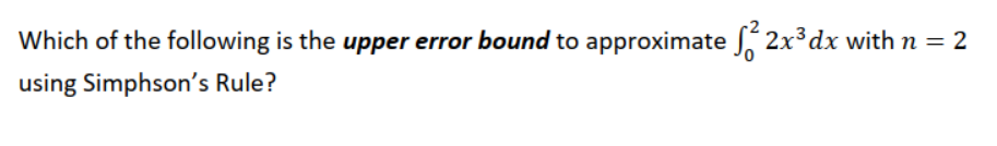 Solved Which of the following is the upper error bound to | Chegg.com