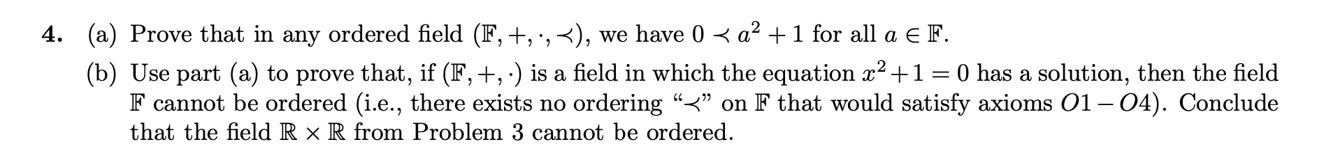 Solved 4. (a) Prove that in any ordered field (F,+,⋅,≺), we | Chegg.com