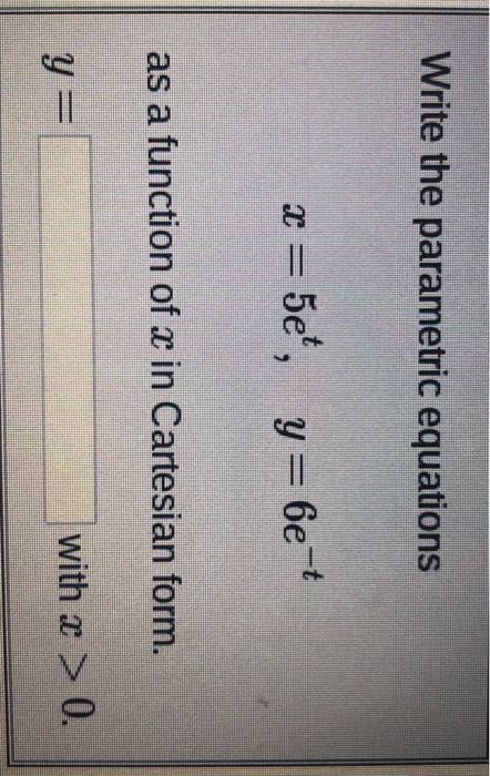 Solved Write the parametric equations in the given Cartesian | Chegg.com