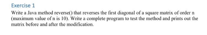 Solved Exercise 1 Write a Java method reverse0 that reverses | Chegg.com