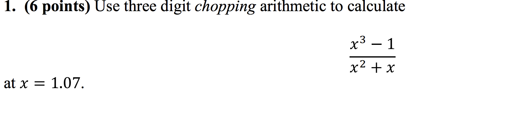 Solved 1. (6 points) Use three digit chopping arithmetic to | Chegg.com