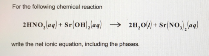 Solved For the following chemical reaction 2HINO3(aq) + | Chegg.com