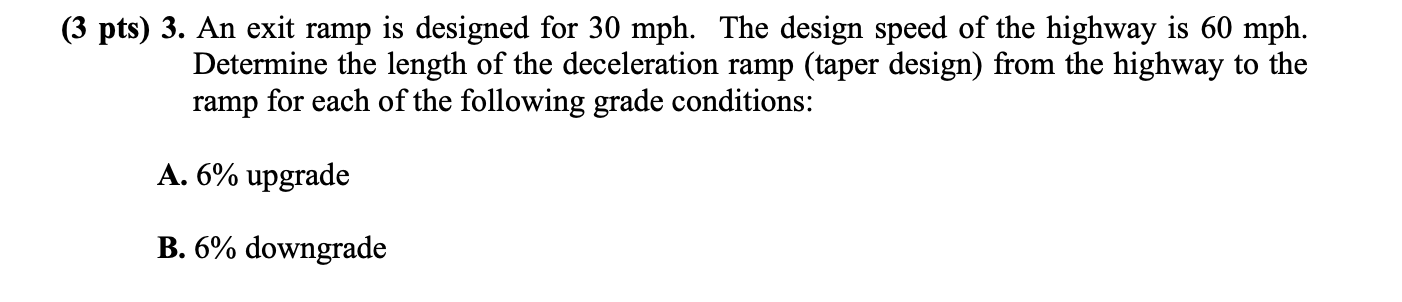 Solved (3 pts) 3. An exit ramp is designed for 30 mph. The | Chegg.com