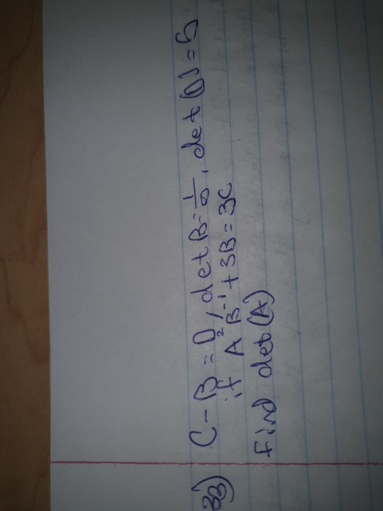 Solved 32 C-BO, det Bo, det0J = 5 find det (A) if A²B | Chegg.com