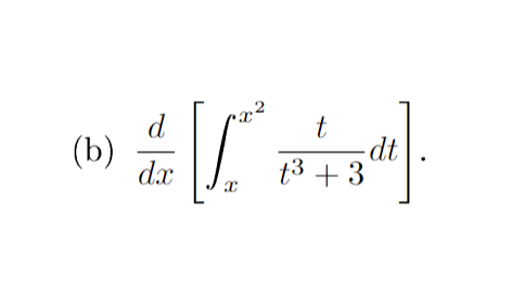 Solved (b) dxd[∫xx2t3+3tdt]. | Chegg.com