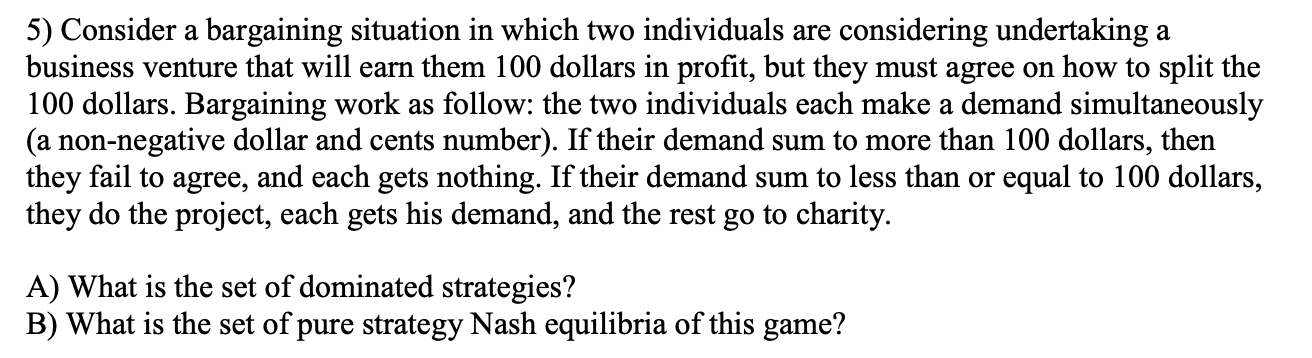 Solved 5) Consider a bargaining situation in which two | Chegg.com
