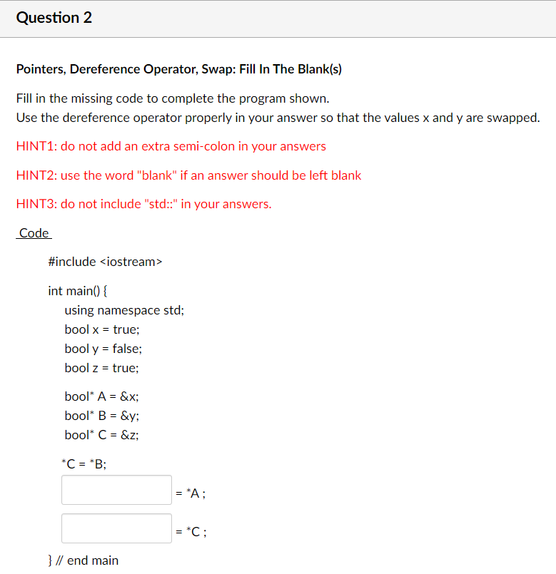 Solved Question 2 Pointers, Dereference Operator, Swap: Fill | Chegg.com