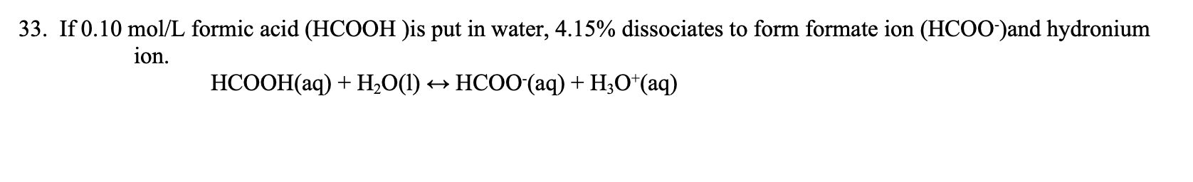 Solved 33. If 0.10 mol/L formic acid (HCOOH )is put in | Chegg.com