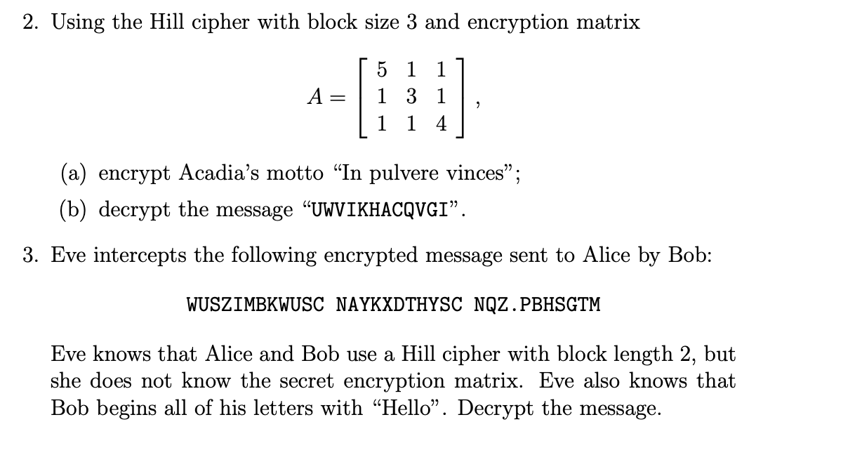 Solved 2. Using the Hill cipher with block size 3 and | Chegg.com