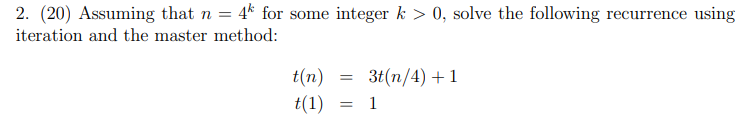 Solved 2. (20) Assuming that n=4k for some integer k>0, | Chegg.com
