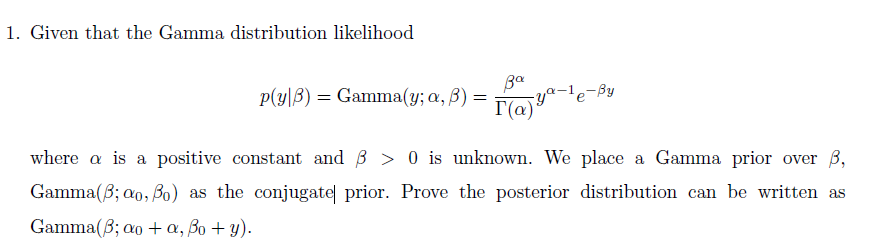 Solved 1 Given That The Gamma Distribution Likelihood