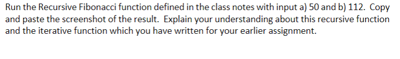 Solved Run the Recursive Fibonacci function defined in the | Chegg.com