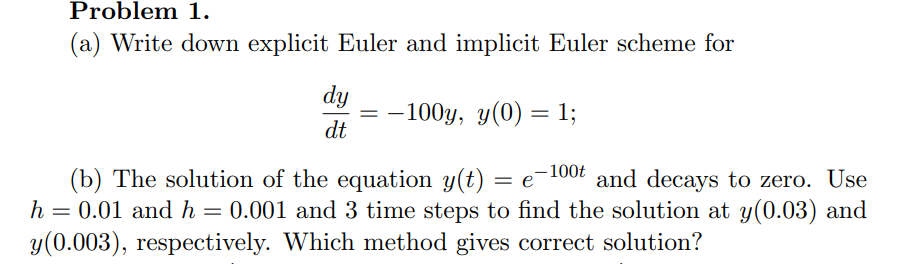 Solved Problem 1. (a) Write down explicit Euler and implicit | Chegg.com