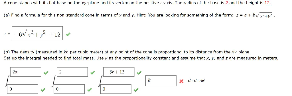 Solved A cone stands with its flat base on the xy-plane and | Chegg.com