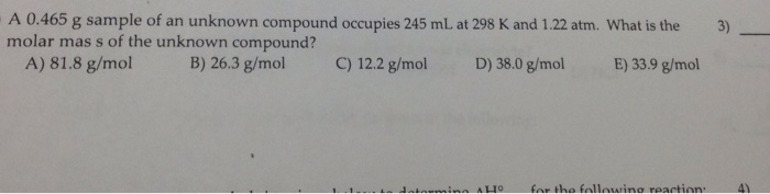 Solved A 0.465 g sample of an unknown compound occupies 245 | Chegg.com