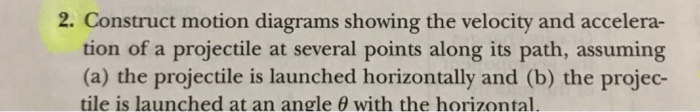 Solved 2. Construct motion diagrams showing the velocity and | Chegg.com