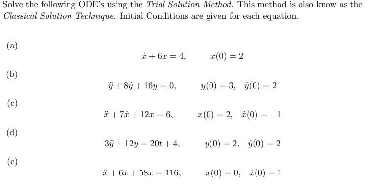 Solved Solve the following ODE's using the Trial Solution | Chegg.com