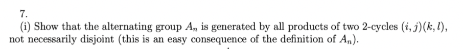 Solved 7. (i) Show that the alternating group An is | Chegg.com