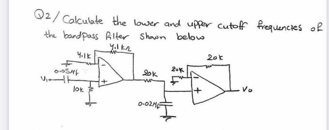 Solved Q2/ Calculate the lower and upper cutoff frequencies | Chegg.com