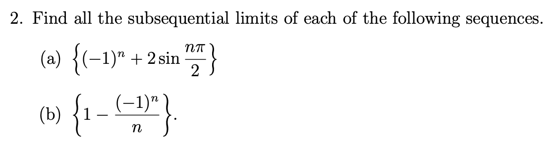 Solved 2. Find all the subsequential limits of each of the | Chegg.com