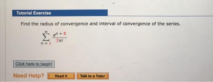 Solved Tutorial Exercise Find the radius of convergence and | Chegg.com