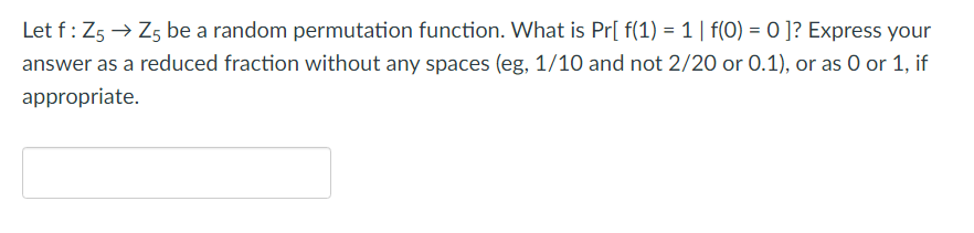 Solved Let f:Z5→Z5 be a random permutation function. What is | Chegg.com