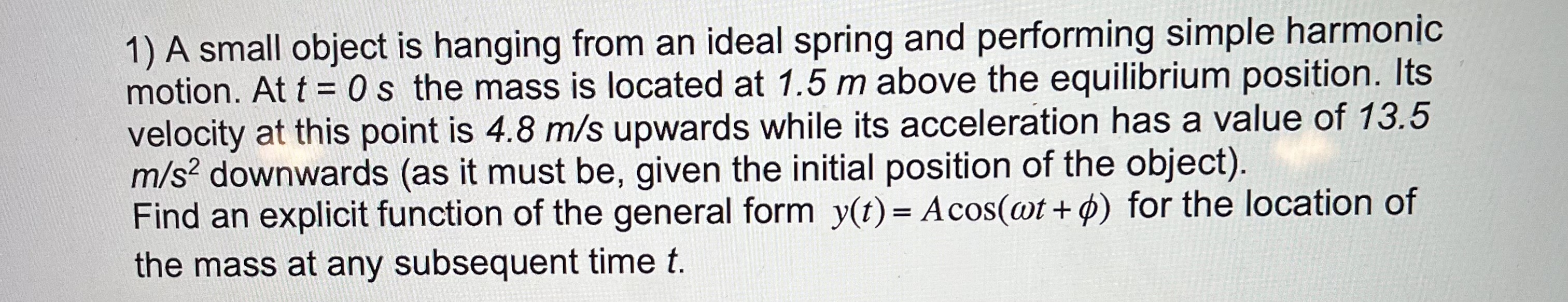 Solved 1) A small object is hanging from an ideal spring and | Chegg.com