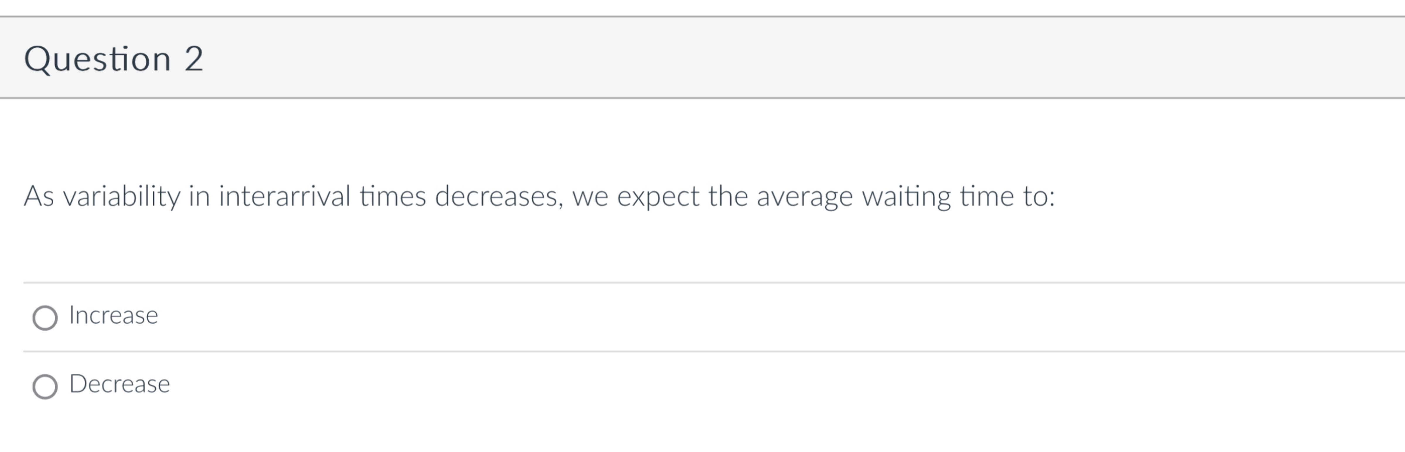 Solved Question 2As variability in interarrival times | Chegg.com